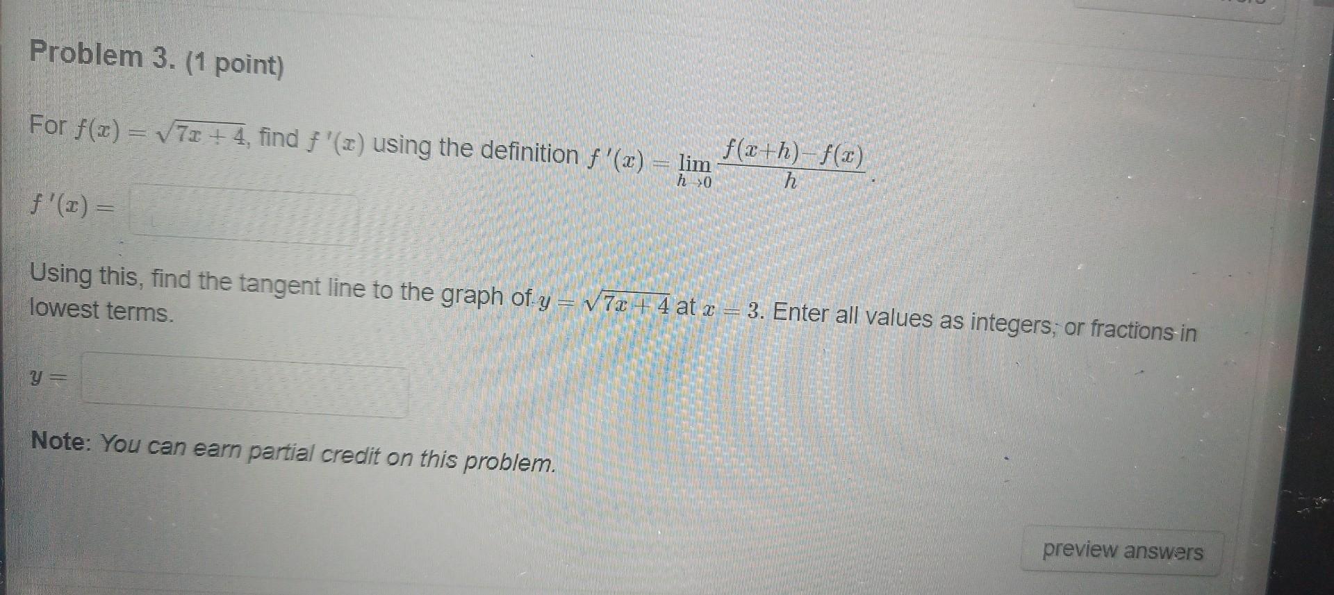 Solved Problem 3. (1 point) For f(x)=7x+4, find f′(x) using | Chegg.com