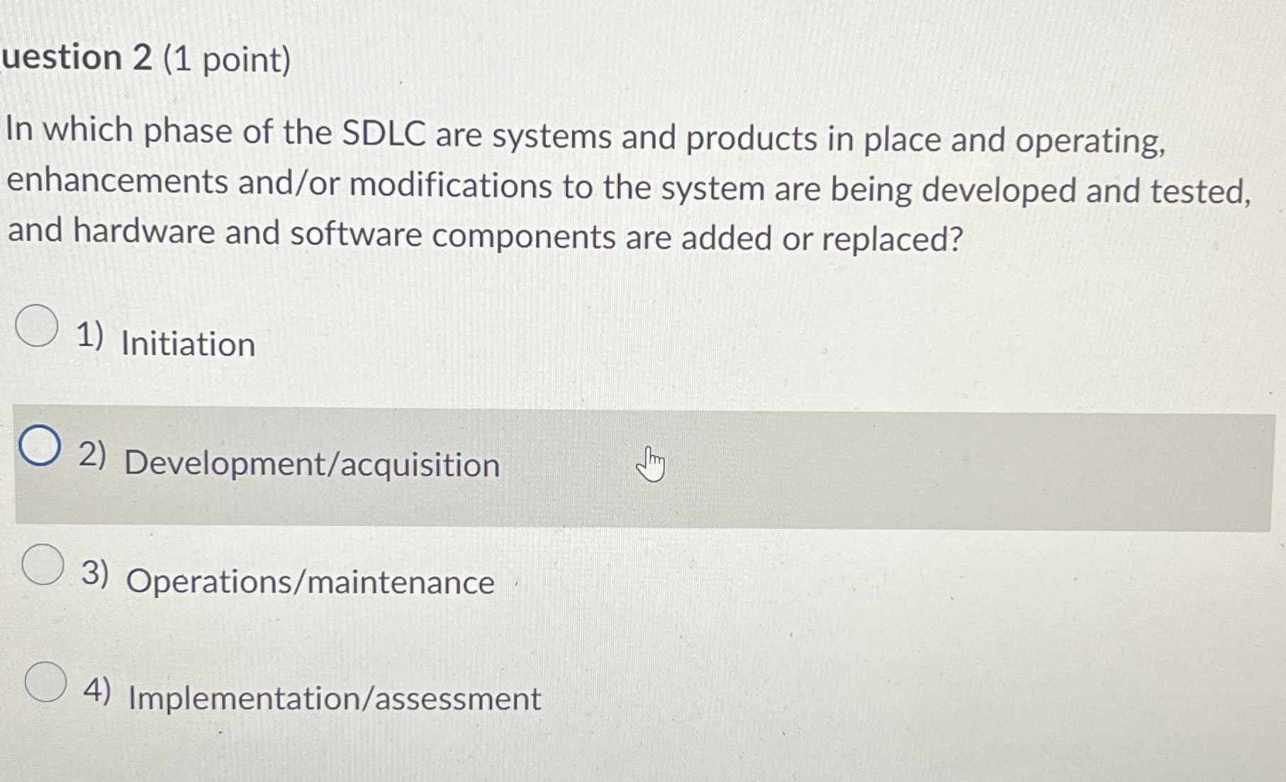 Solved uestion 2 (1 ﻿point)In which phase of the SDLC are | Chegg.com