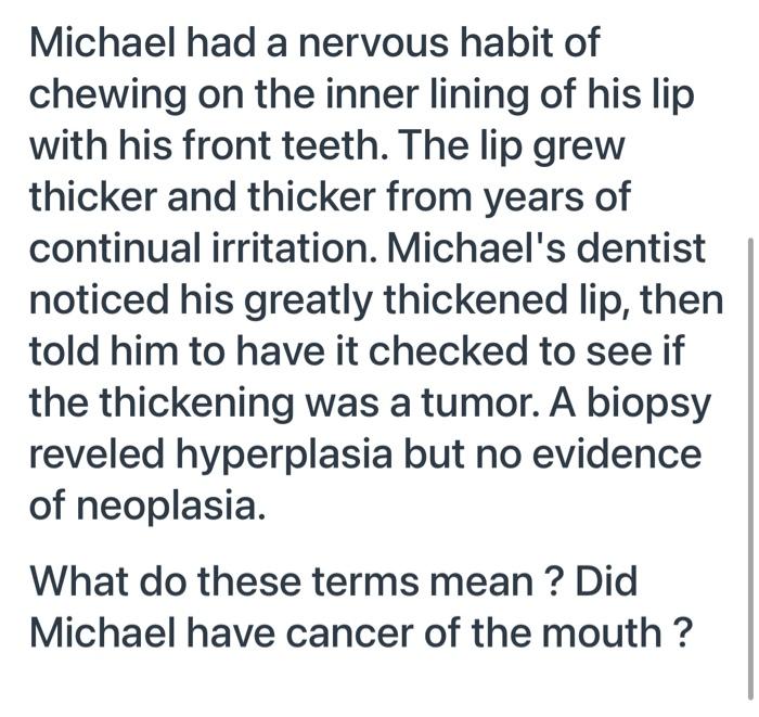 Solved Michael had a nervous habit of chewing on the inner | Chegg.com