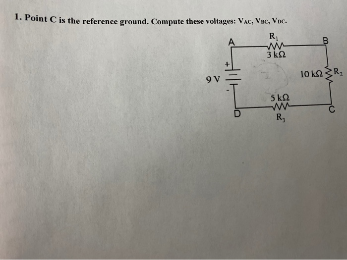 Solved 1. Point C is the reference ground. Compute these | Chegg.com