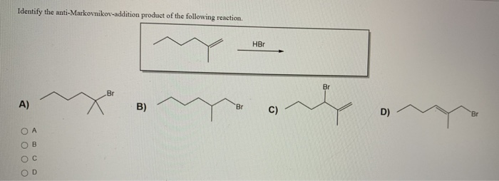 Solved Identify the anti-Markovnikov-addition product of the | Chegg.com