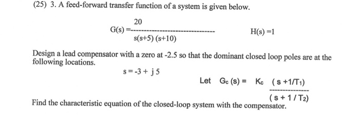 Solved (25) 3. A feed-forward transfer function of a system | Chegg.com
