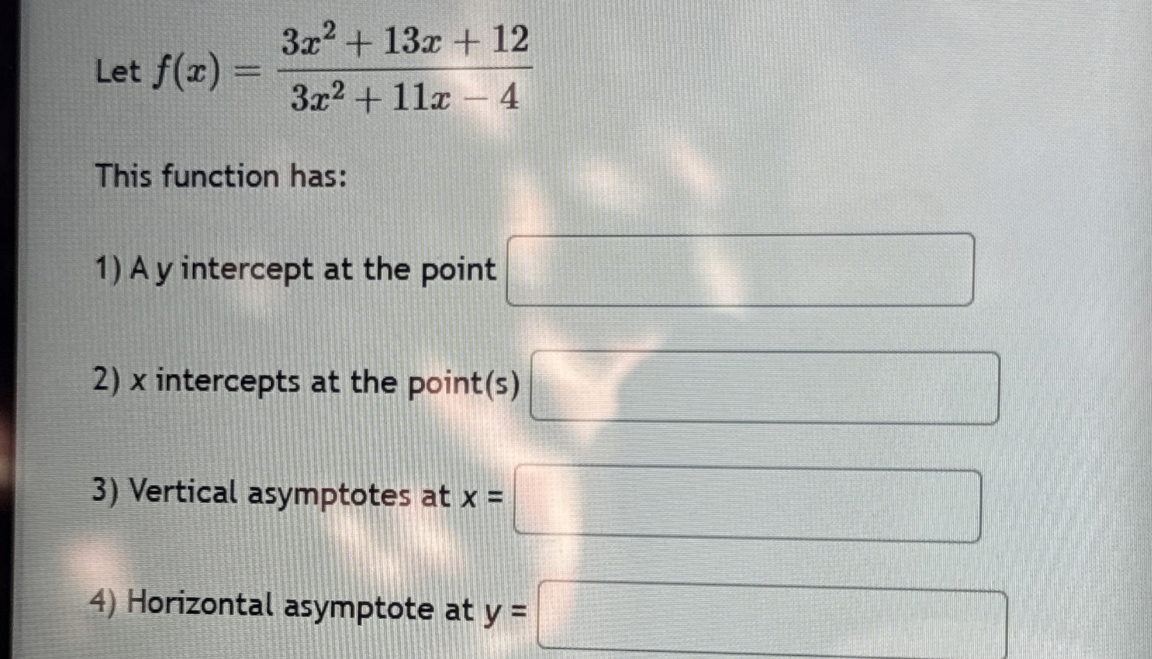 Solved Let f(x)=3x2+13x+123x2+11x-4This function has:Ay | Chegg.com