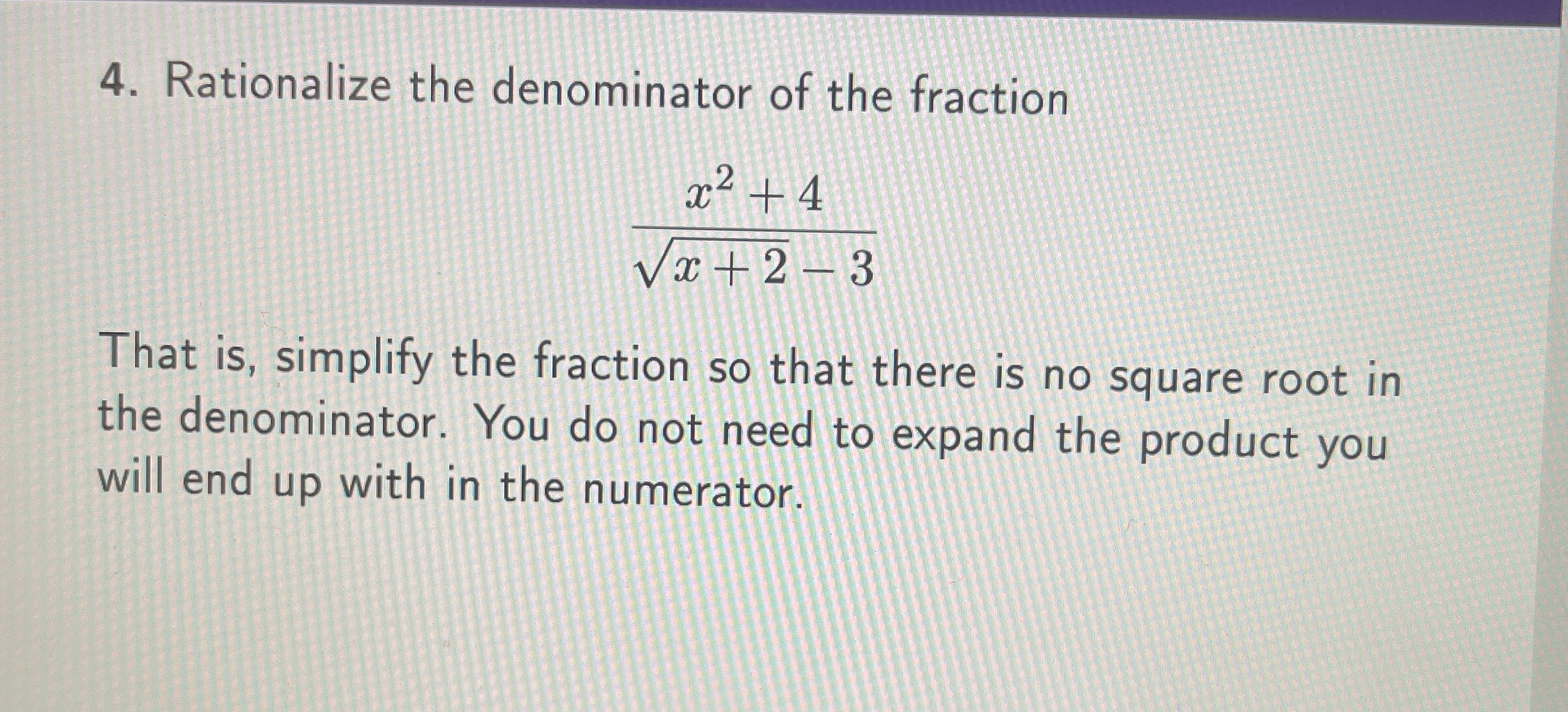 Solved Rationalize the denominator of the | Chegg.com