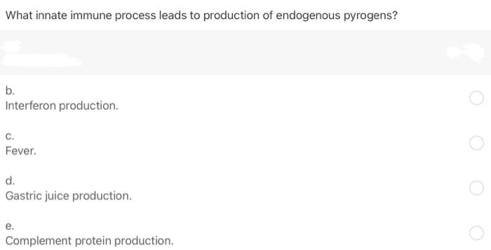 Solved What innate immune process leads to production of | Chegg.com