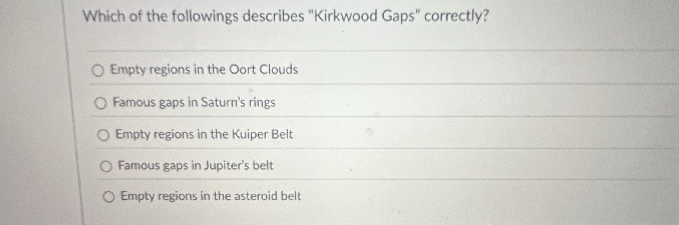 Solved Which of the followings describes "Kirkwood Gaps" | Chegg.com