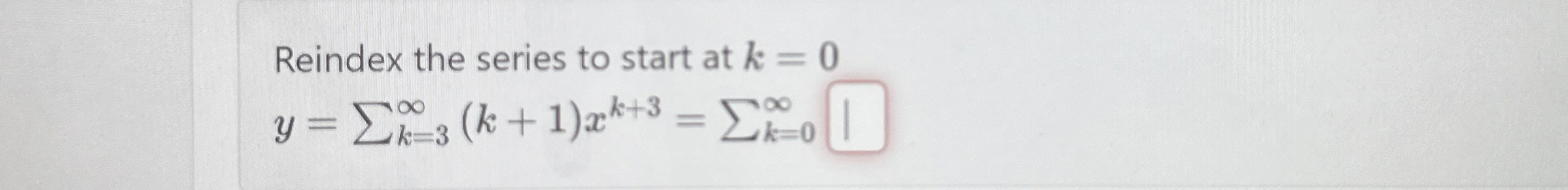 Solved Reindex the series to start at | Chegg.com