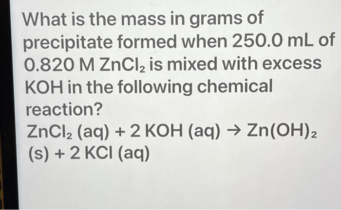 Solved What is the mass in grams of precipitate formed when | Chegg.com