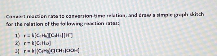 Solved Convert reaction rate to conversion-time relation, | Chegg.com