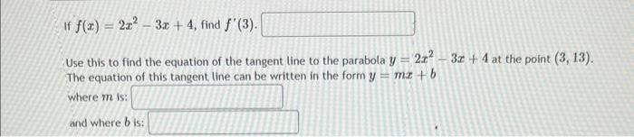 Solved If f(x)=2x2−3x+4, find f′(3). Use this to find the | Chegg.com