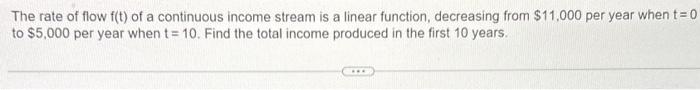 Solved The rate of flow f(t) of a continuous income stream | Chegg.com