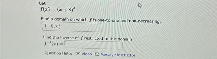 Solved Let ƒ(x) = (x + 8)² E Find a domain on which f is | Chegg.com