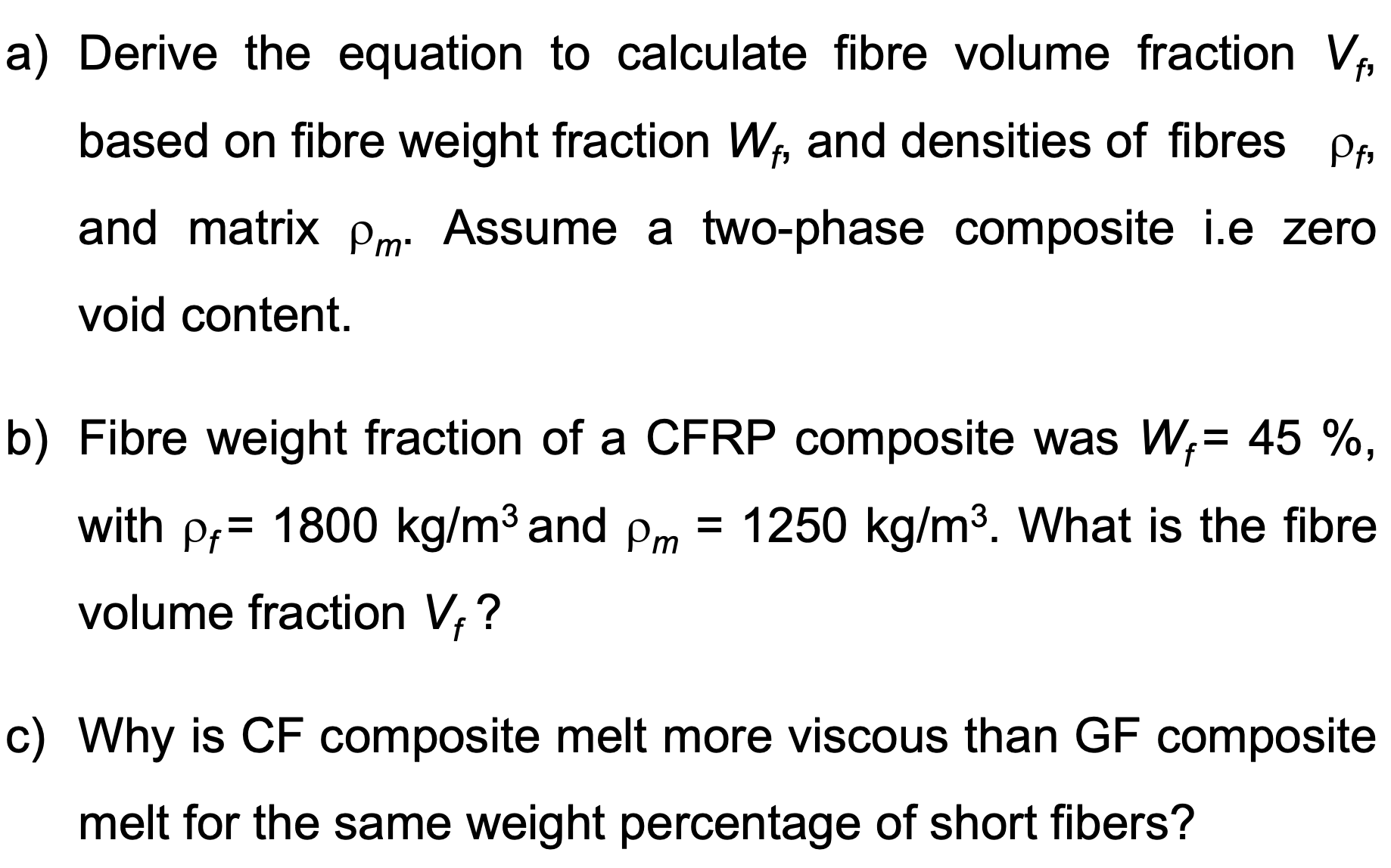Solved a) ﻿Derive the equation to calculate fibre volume | Chegg.com