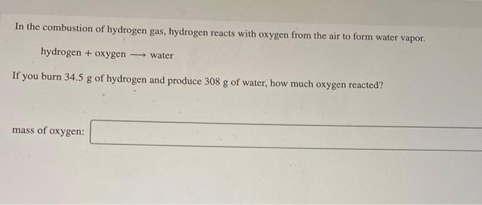 Solved In the combustion of hydrogen gas, hydrogen reacts | Chegg.com