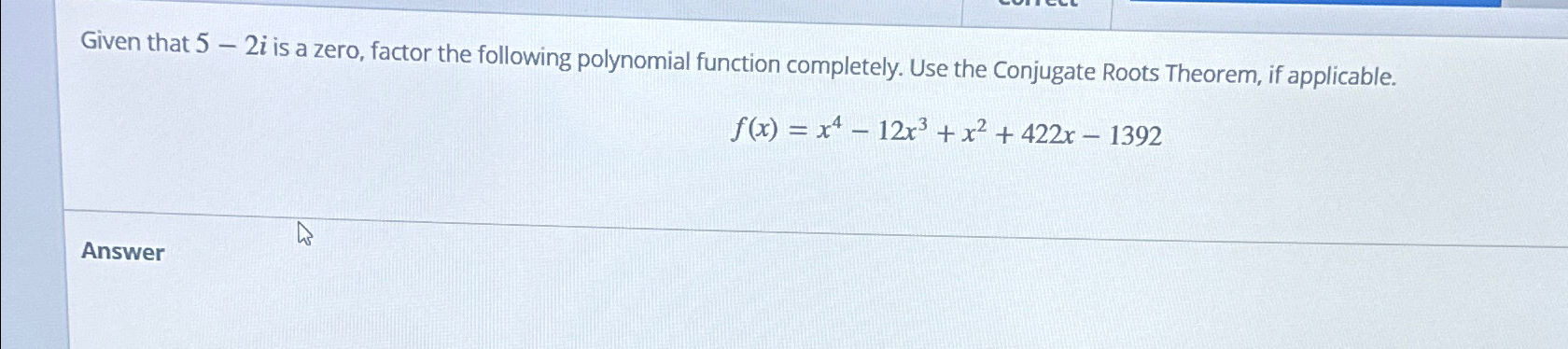 Solved Given that 5-2i ﻿is a zero, factor the following | Chegg.com