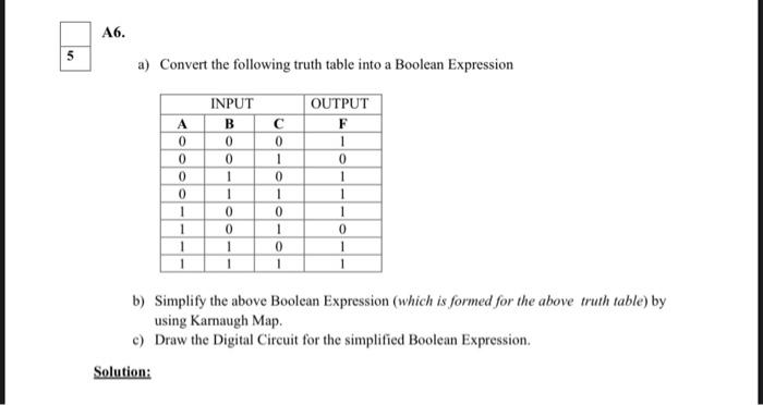 Solved A6. 5 a) Convert the following truth table into a | Chegg.com Solved A6. 5 a) Convert the following truth table into a | Chegg.com