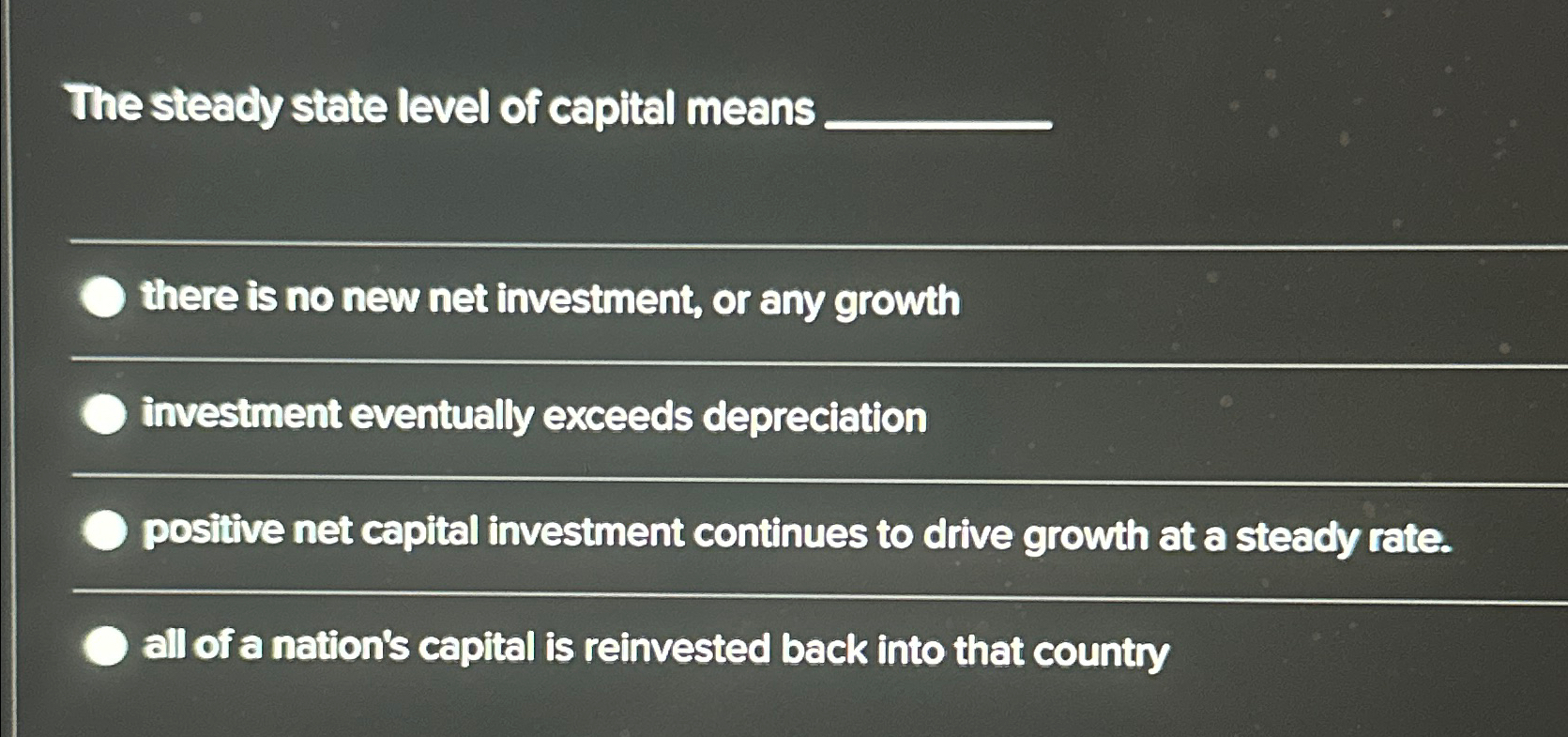 Solved The steady state level of capital meansthere is no | Chegg.com