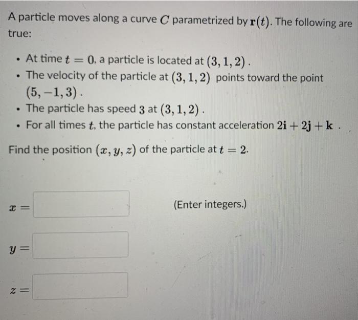 Solved A particle moves along a curve C parametrized by | Chegg.com