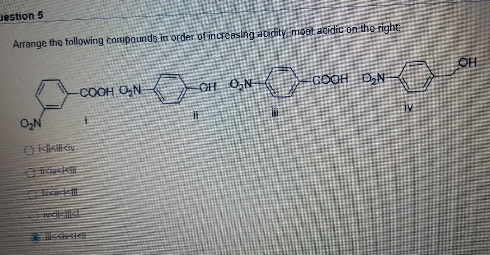 Solved estion 5 Arrange the following compounds in order of | Chegg.com Solved estion 5 Arrange the following compounds in order of | Chegg.com