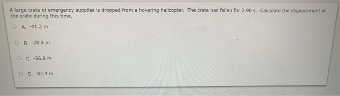 Solved A large crate of emergency supplies is dropped from a | Chegg.com