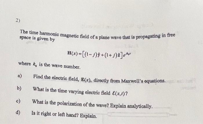 Solved The time harmonic magnetic field of a plane wave that | Chegg.com