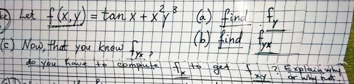 Solved e) Let f(x,y)=tanx+x2y3 (a) find fy (c) Now, that you | Chegg.com
