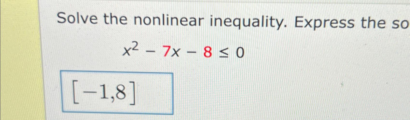 Solved Solve The Nonlinear Inequality Express The