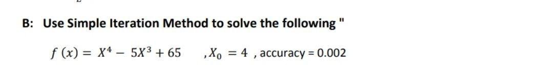 Solved B: Use Simple Iteration Method to solve the | Chegg.com