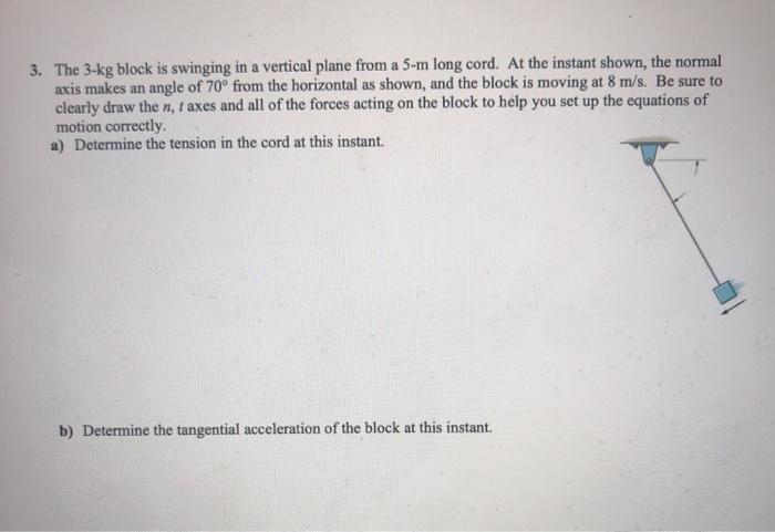 Solved 3. The 3-kg block is swinging in a vertical plane | Chegg.com