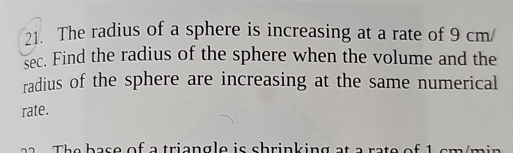 Solved 21. The radius of a sphere is increasing at a rate of | Chegg.com
