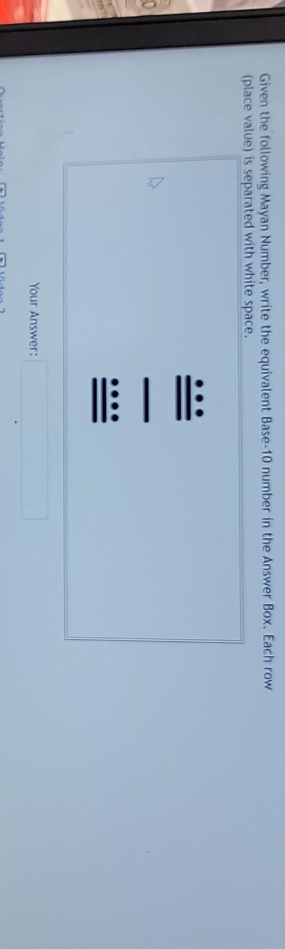 Solved Given the following Mayan Number, write the | Chegg.com