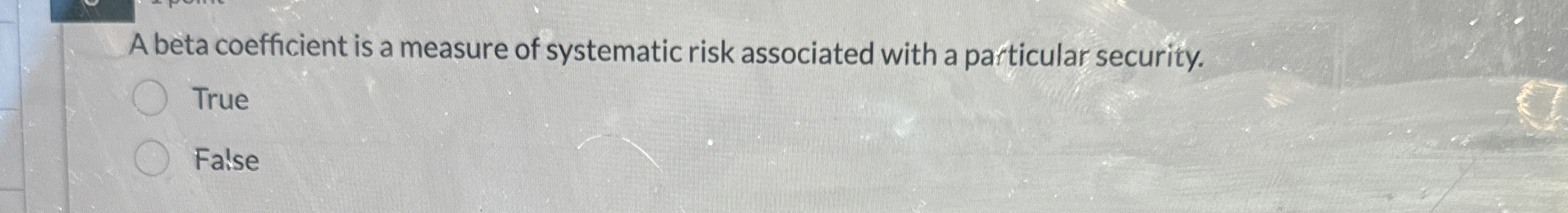 Solved A beta coefficient is a measure of systematic risk | Chegg.com