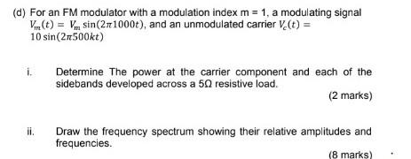 Solved (d) For an FM modulator with a modulation index m = | Chegg.com