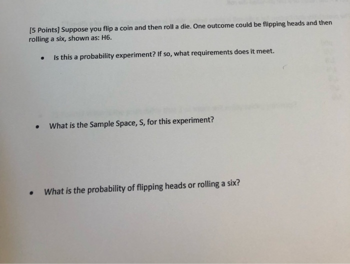 Solved [5 Points) Suppose you flip a coin and then roll a | Chegg.com