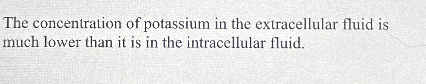 Solved The concentration of potassium in the extracellular | Chegg.com