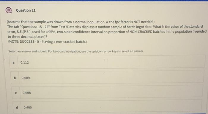 Solved Question 21 (Assume that the sample was drawn from a | Chegg.com