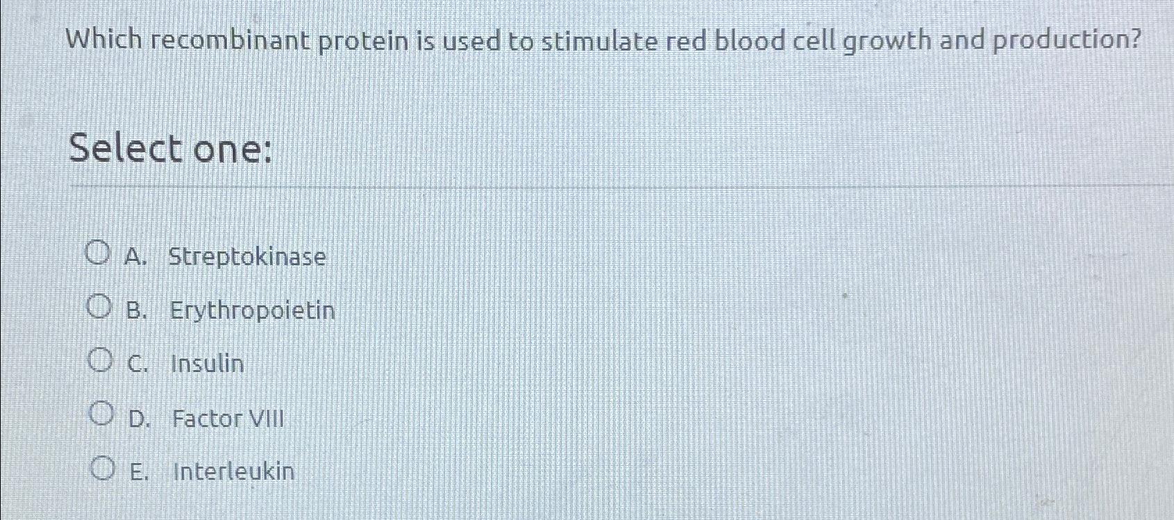 Solved Which recombinant protein is used to stimulate red | Chegg.com
