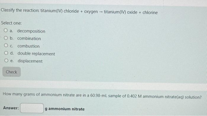 Solved Classify the reaction: titanium(IV) chloride + oxygen | Chegg.com