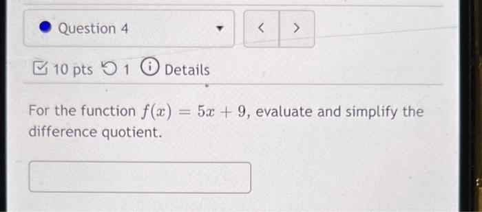 Solved For the function f(x)=5x+9, evaluate and simplify the | Chegg.com