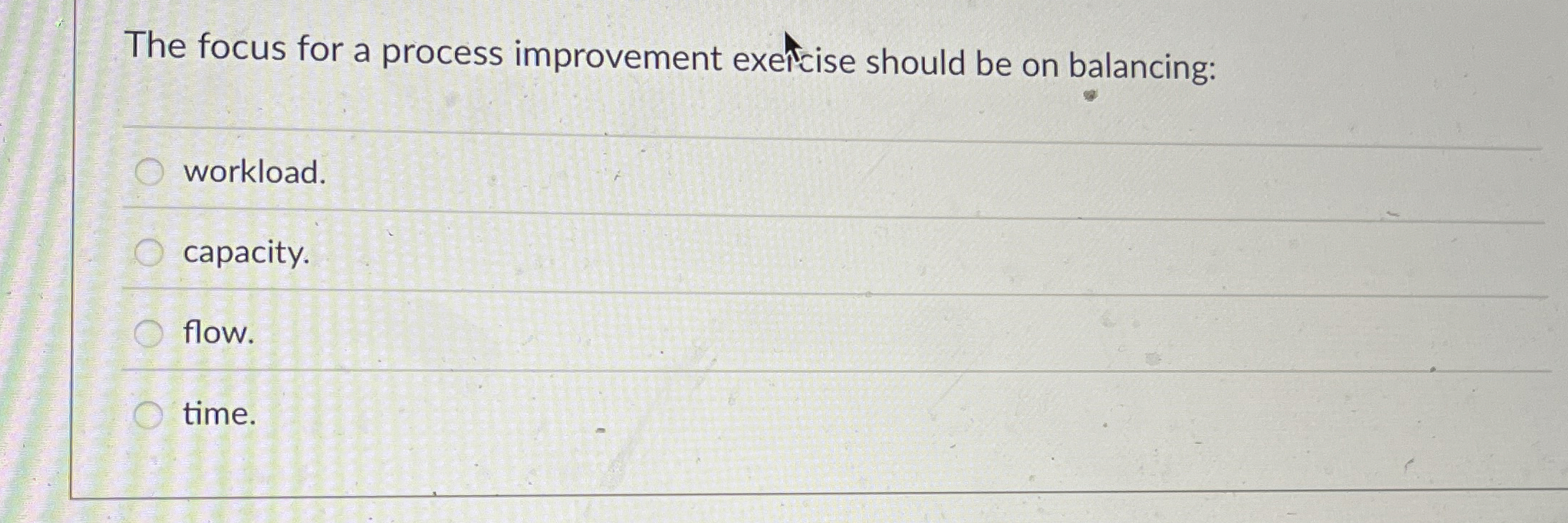 Solved The focus for a process improvement exetcise should | Chegg.com Solved The focus for a process improvement exetcise should | Chegg.com