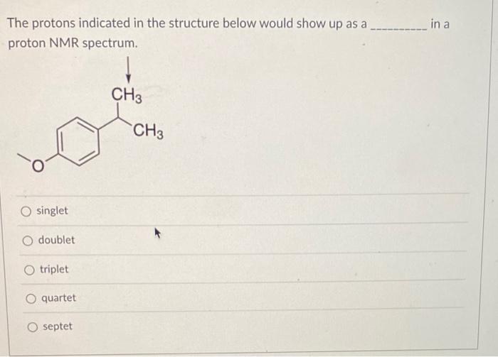 Solved The protons indicated in the structure below would | Chegg.com