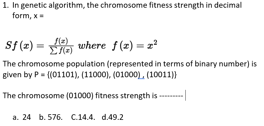 Solved In genetic algorithm, the chromosome fitness strength | Chegg.com