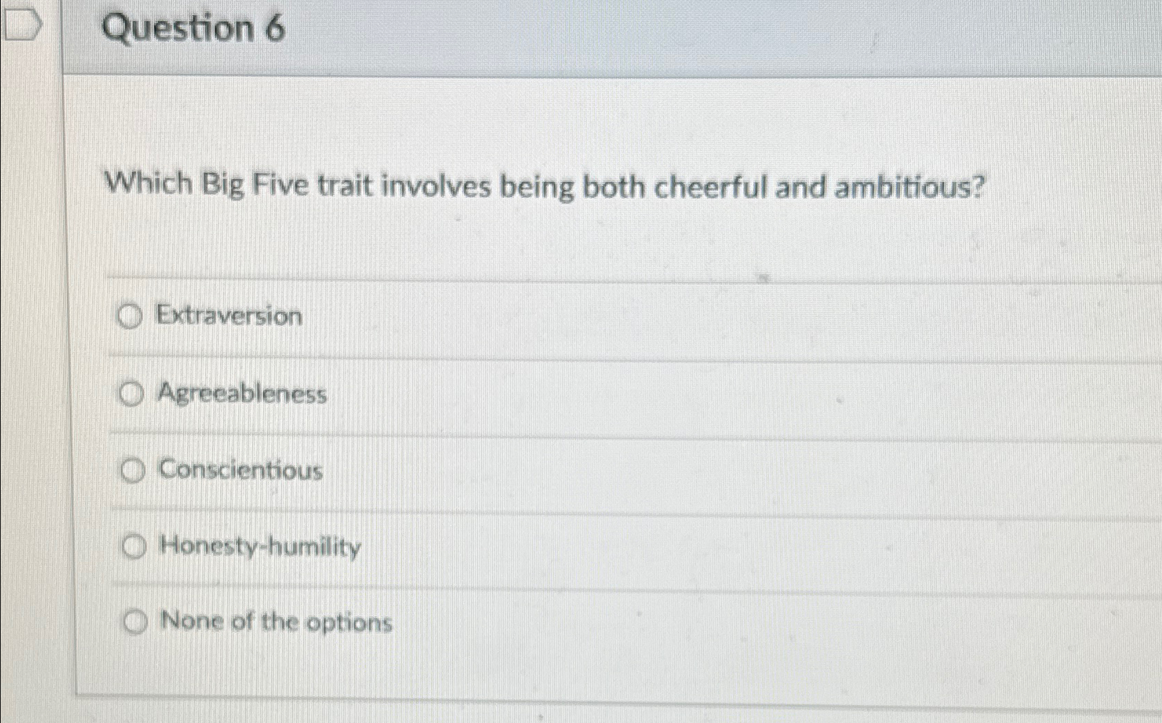 Solved Question 6Which Big Five trait involves being both | Chegg.com