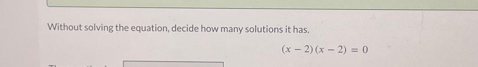 Solved Without solving the equation, decide how many | Chegg.com