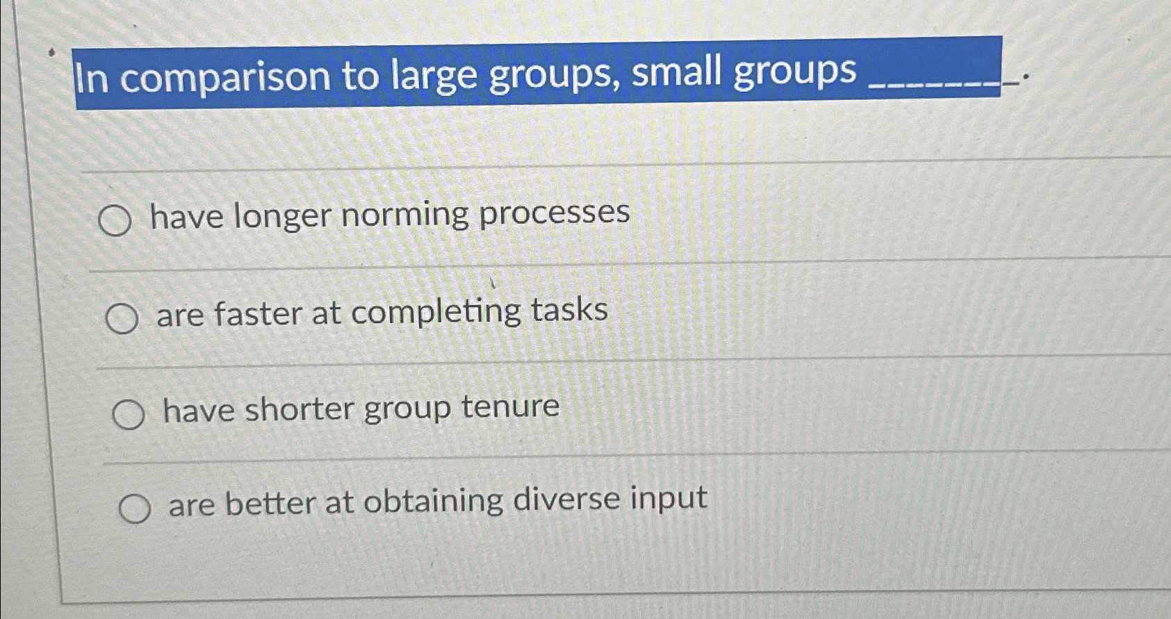 Solved In comparison to large groups, small groups ﻿have | Chegg.com
