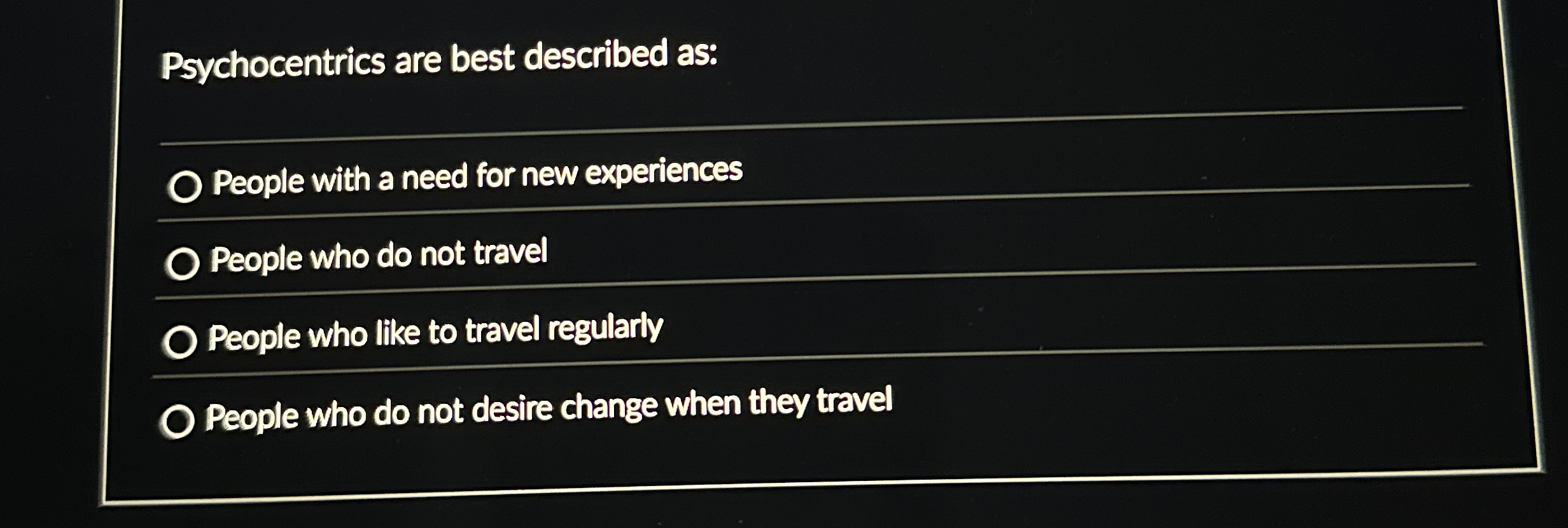 Solved Psychocentrics are best described as:People with a | Chegg.com
