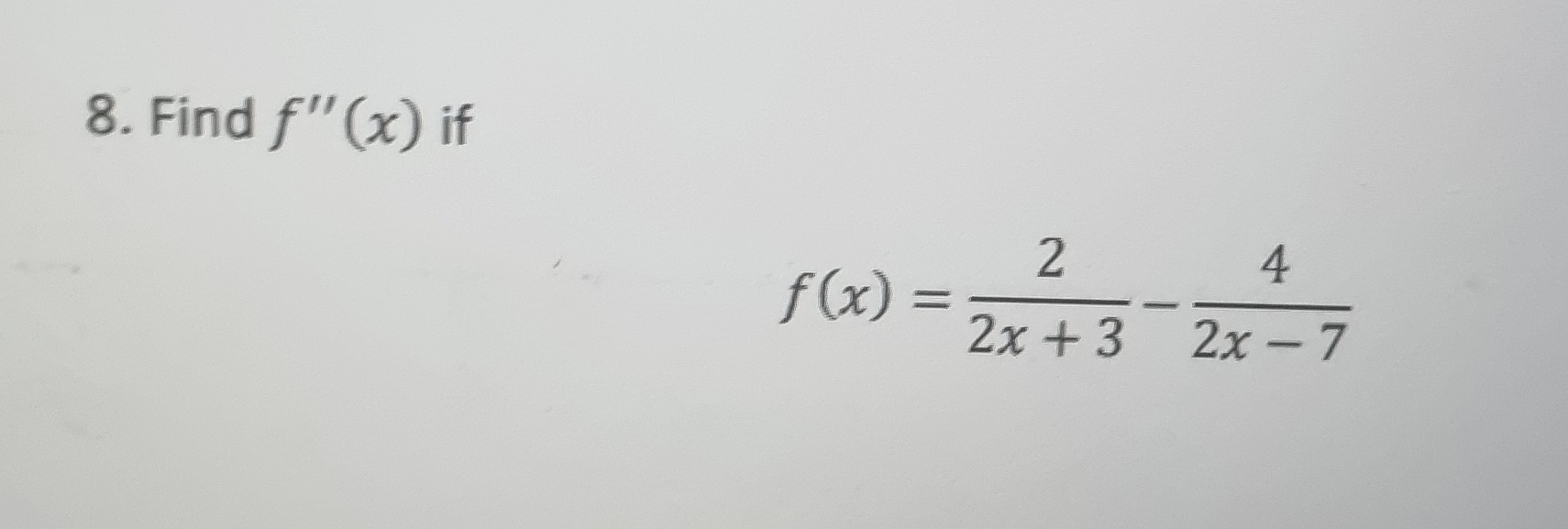 Solved Find f''(x) ﻿iff(x)=22x+3-42x-7 | Chegg.com