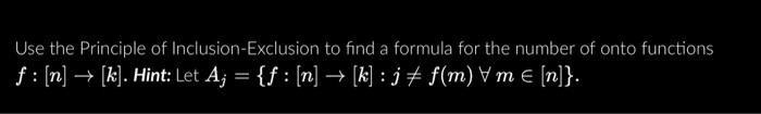 Solved Use the Principle of Inclusion-Exclusion to find a | Chegg.com