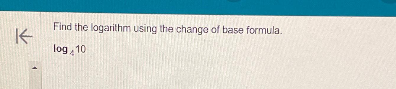 Solved Find the logarithm using the change of base | Chegg.com