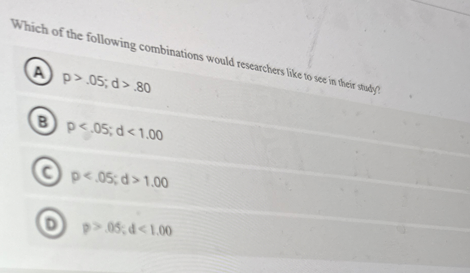 Solved Which of the following combinations would researchers | Chegg.com